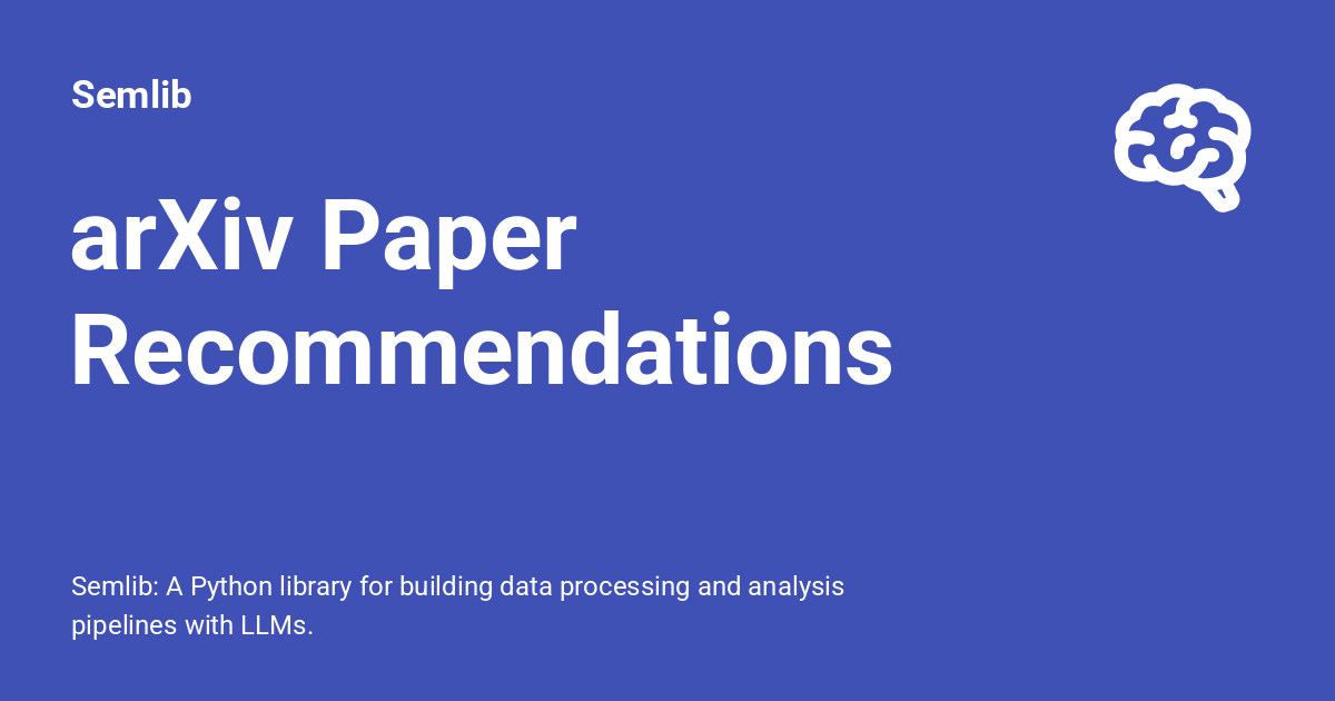 arXiv Paper Recommendations - Semlib